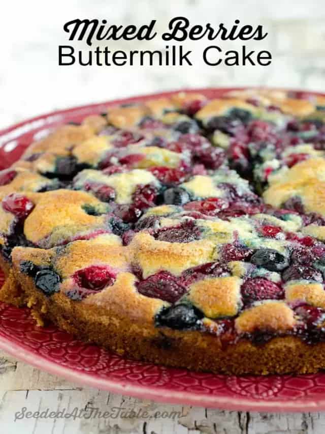 Mixed Berries Buttermilk Cake - Easy Recipes for Family Time - Seeded ...
